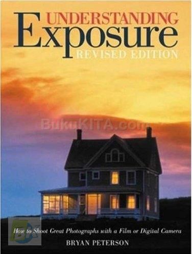 Buku Understanding Exposure, Revised Edition | Bukukita