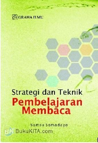 Buku Strategi Dan Teknik Pembelajaran Membaca | Bukukita